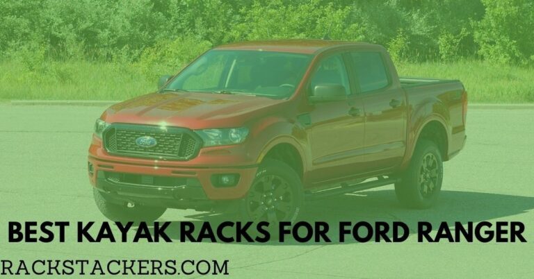 7 Best Kayak Racks for Ford Ranger (2024 Review)